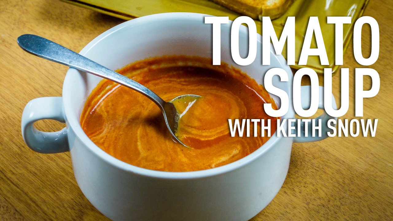 Creamy Tomato Soup with Red Peppers Recipe with Chef Keith Snow – Be ...